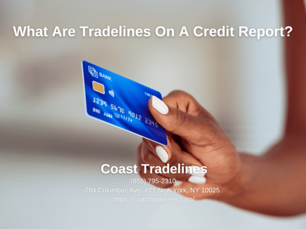 What Are Tradelines On A Credit Report? - Coast Tradelines